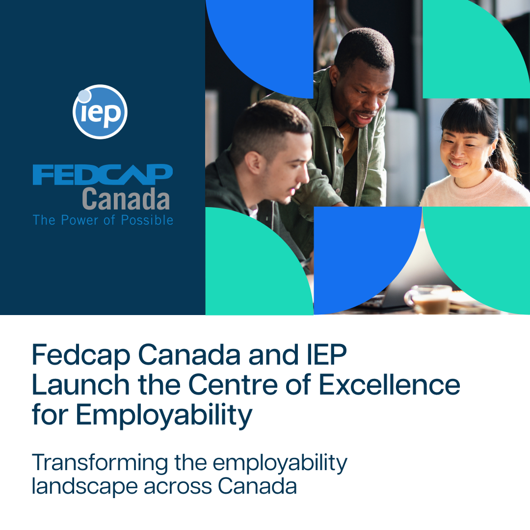 IEP and Fedcap Canada Launch the Centre of Excellence for Employability ...